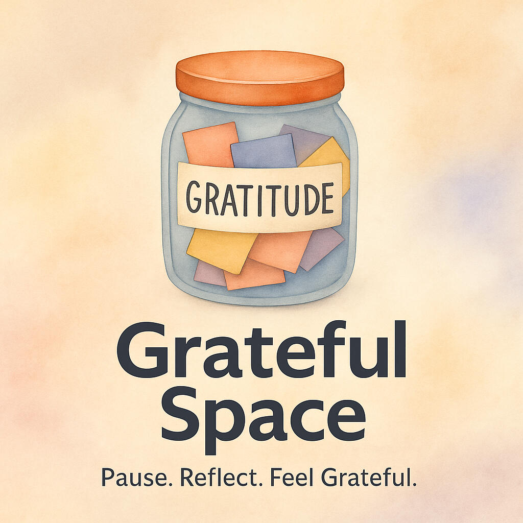 Grateful Space - A Daily Ritual of Joy & Reflection